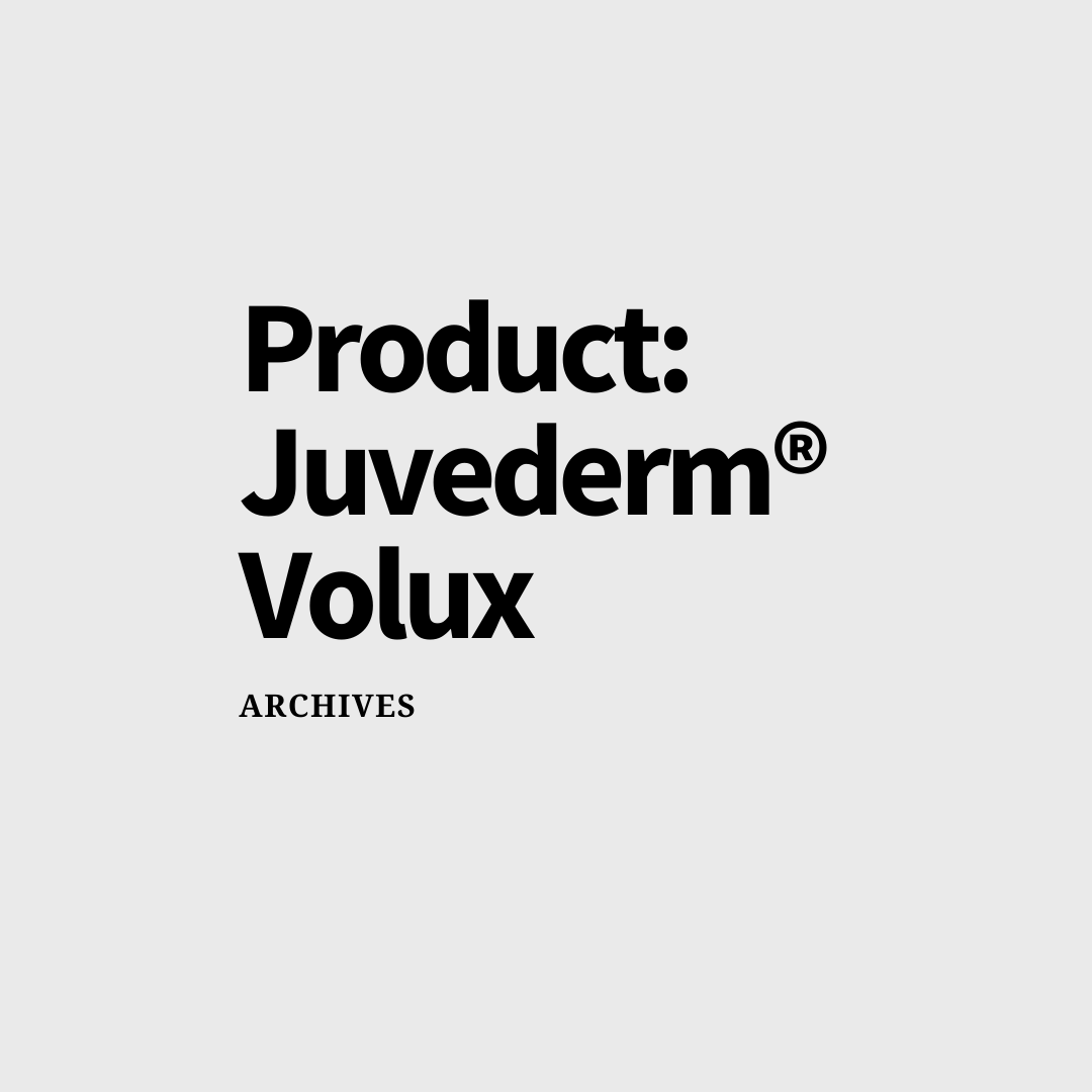 Juvederm VOLUX Dermal Filler (Archive)